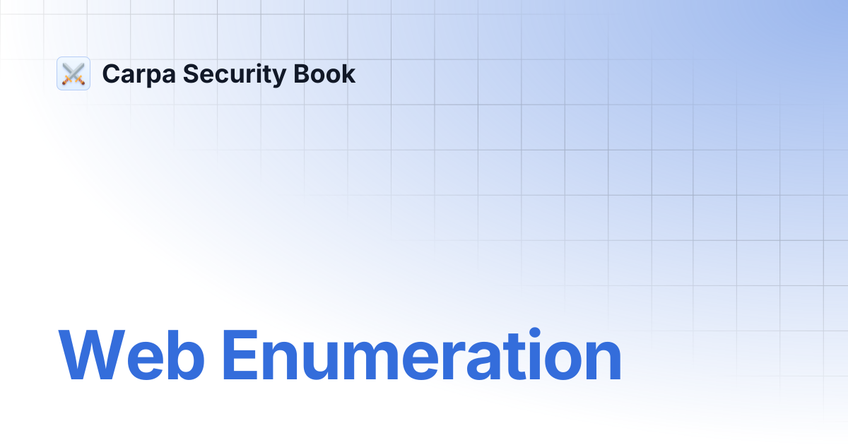 Web Enumeration | Carpa Security Book